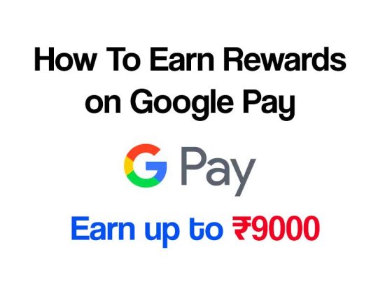 How To Earn Rewards on Google Pay (GPay) - Earn up to ₹9000